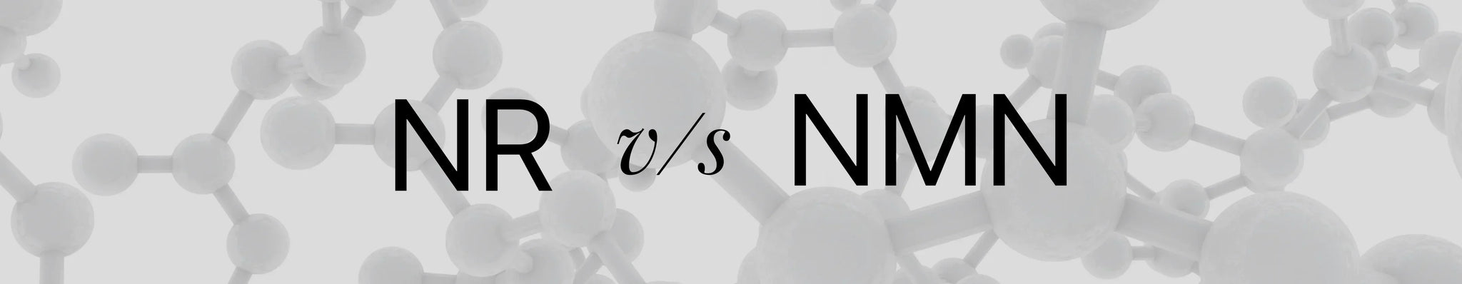 NR vs NMN. Which Is Better NAD+ Booster for Healthy Ageing?